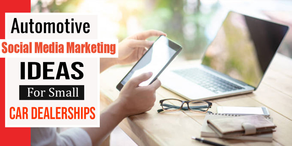 Automotive Social Media Marketing Ideas For Small Car Dealerships. - ULiveUSA